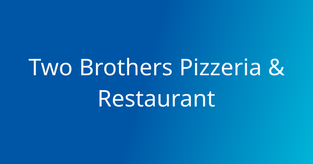 Order Authentic Pizza Online | Two Brothers Pizzeria & Restaurant ...